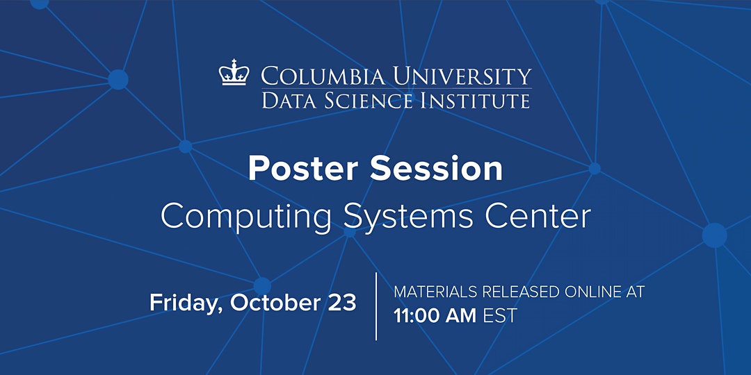 Computing Systems Center Poster Session - The Data Science Institute at ...